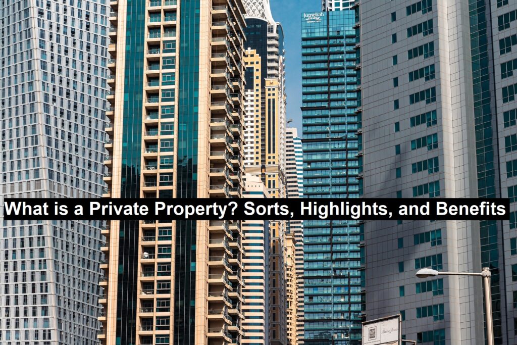 What is a Private Property? Sorts, Highlights, and Benefits - Posh ...